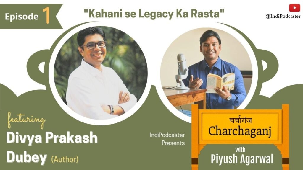Divya Prakash Dubey "Kahani se Legacy ka Rasta"- Charchaganj with ...